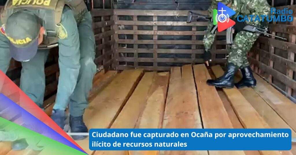 Ciudadano fue capturado en Ocaña por aprovechamiento ilícito de ...
